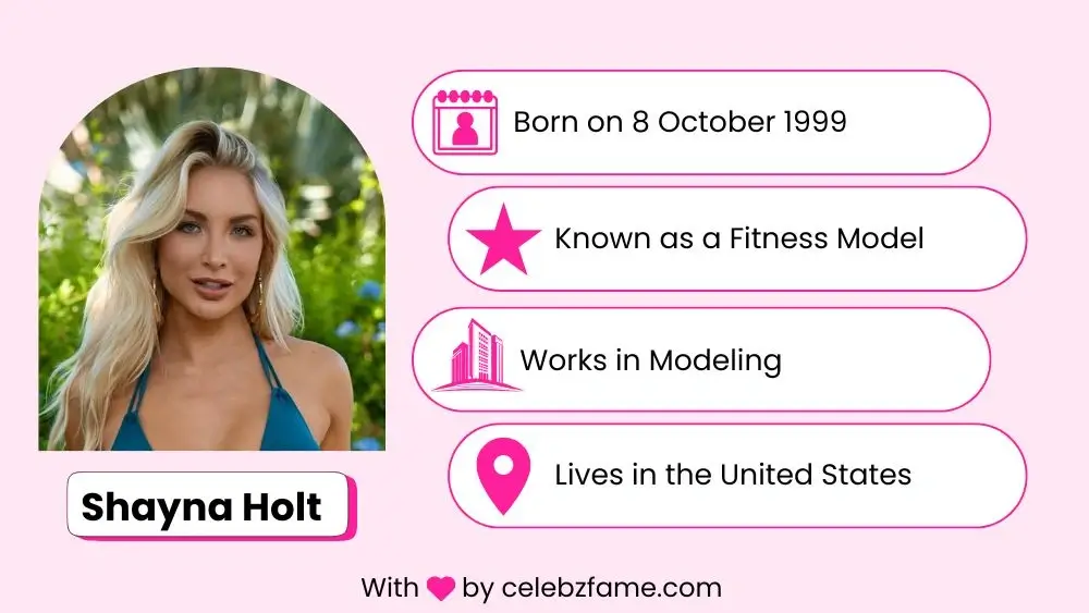 Shayna Holt Bio, Height, Age, Net Worth, Boyfriend, Family
